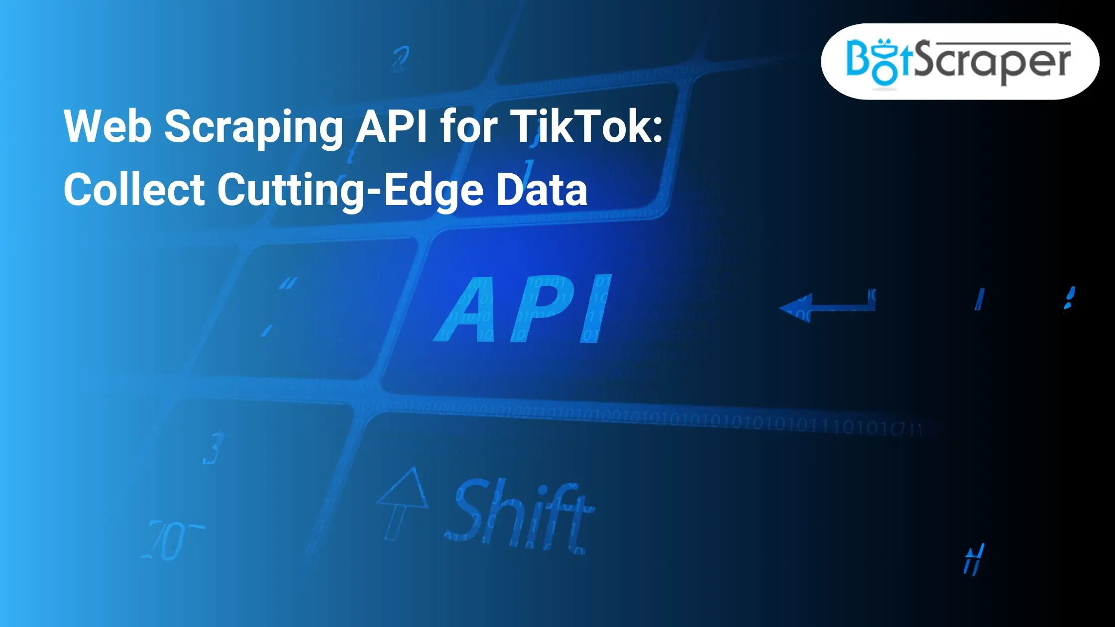 Web Scraping API for TikTok: Collect Cutting-Edge Data